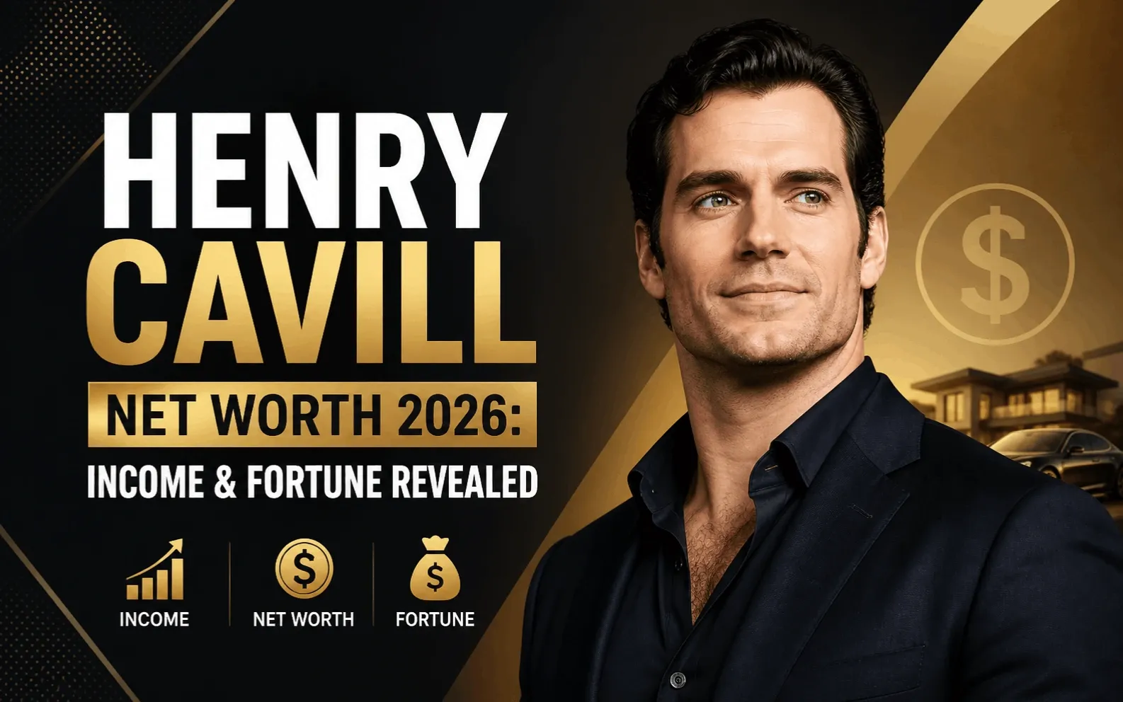 Henry Cavill Net Worth 2026: Income & Fortune Revealed